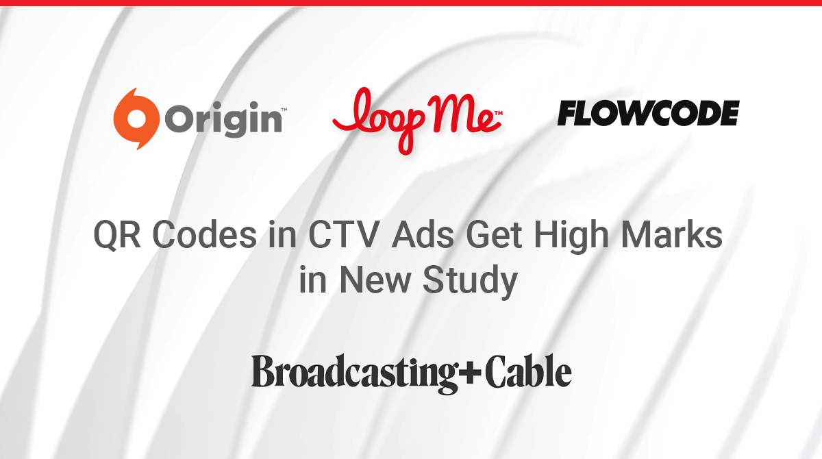 QR Codes in CTV Ads Get High Marks in New Study | LoopMe